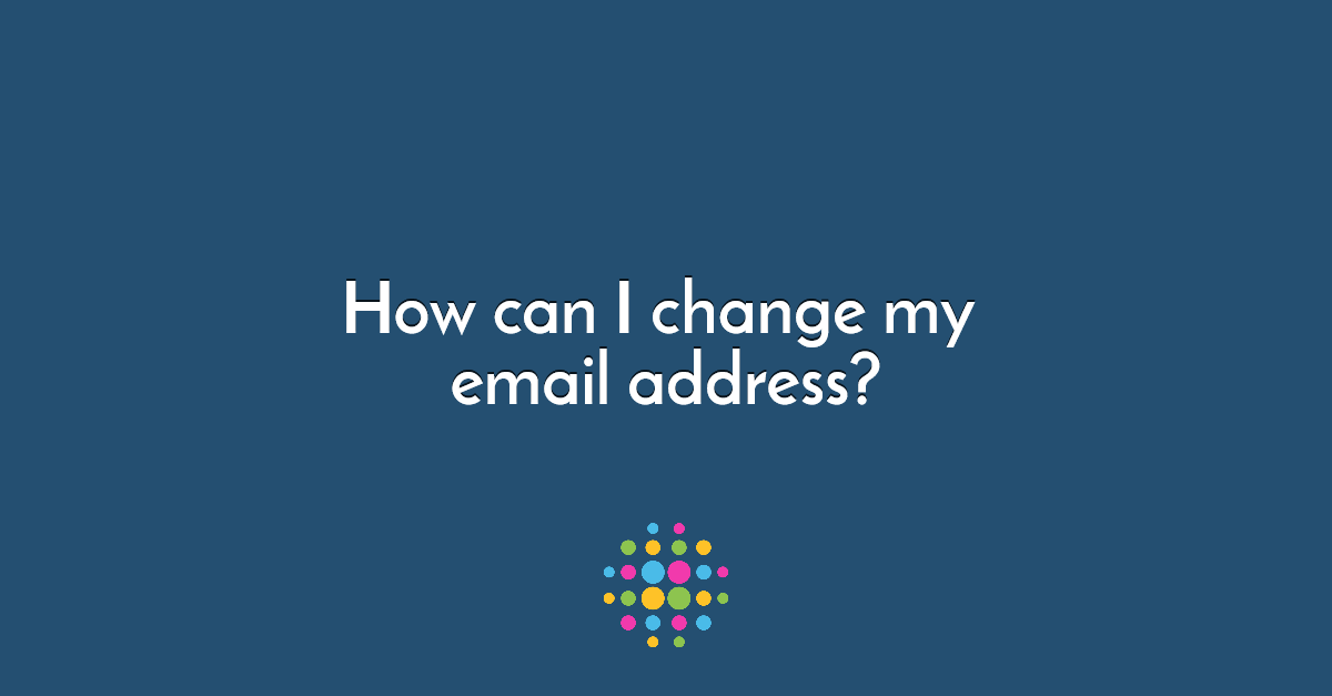 How can I change my email address?
