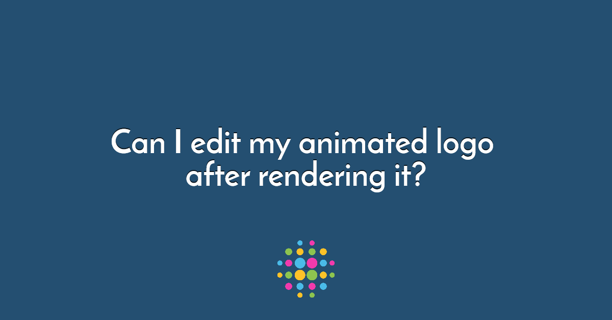 Can I edit my animated logo after rendering it?